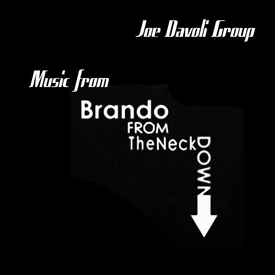 Music from Brando From The Neck Down | Joe Davoli Group | Elliot