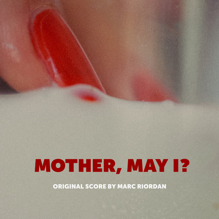 Mother, May I? (Original Motion Picture Score) | Marc Riordan