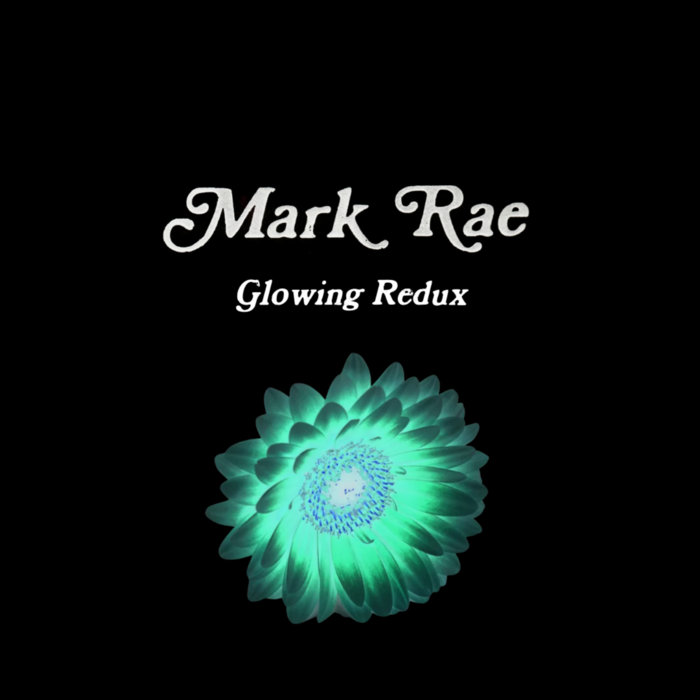 Glowing Redux | Mark Rae