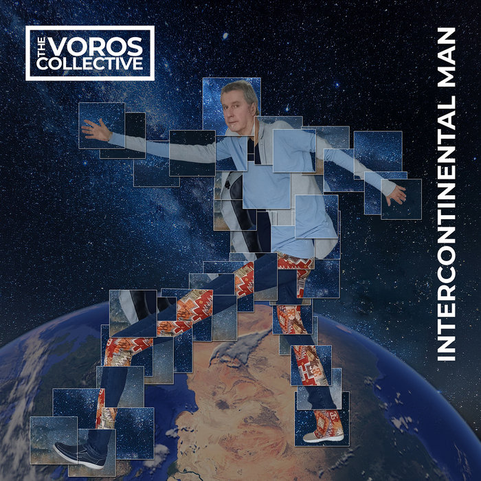 Intercontinental Man | The Voros Collective | Georg Voros