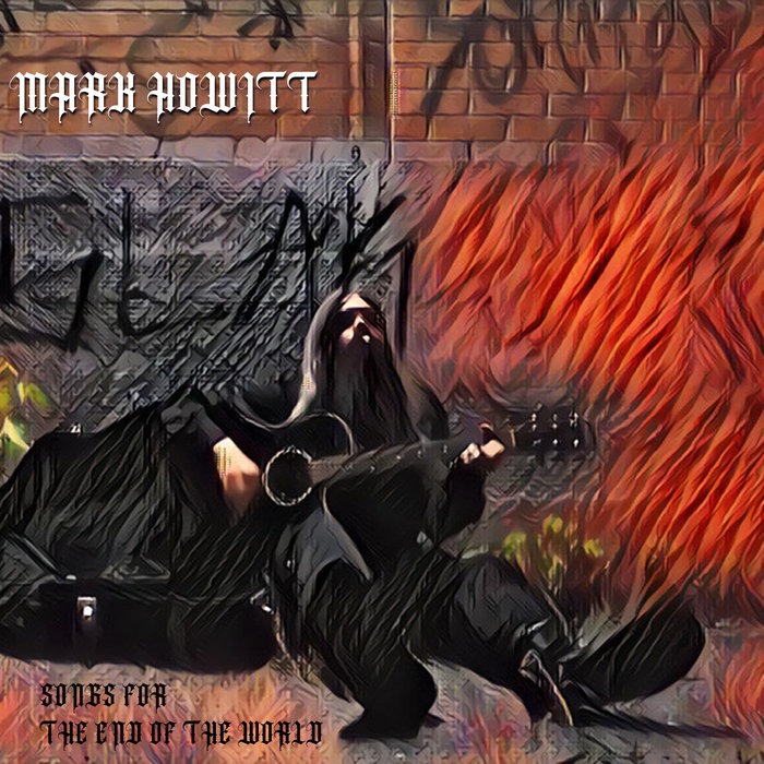 Songs For The End Of The World | Mark Howitt