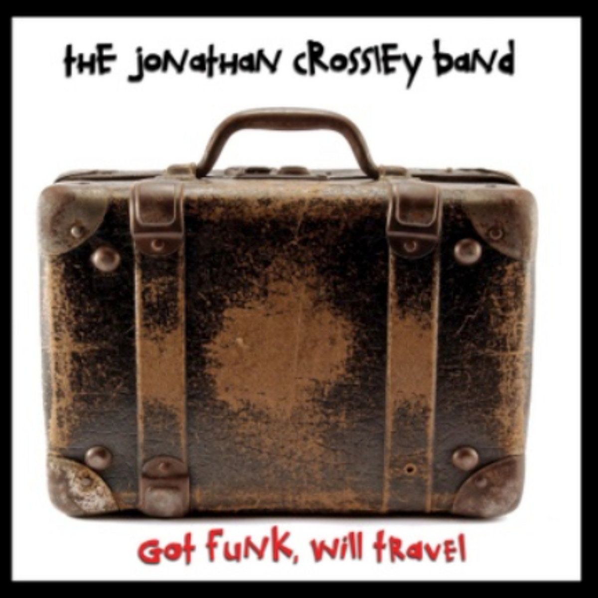 Got Funk, Will Travel (4-track EP) | The Jonathan Crossley Band ...