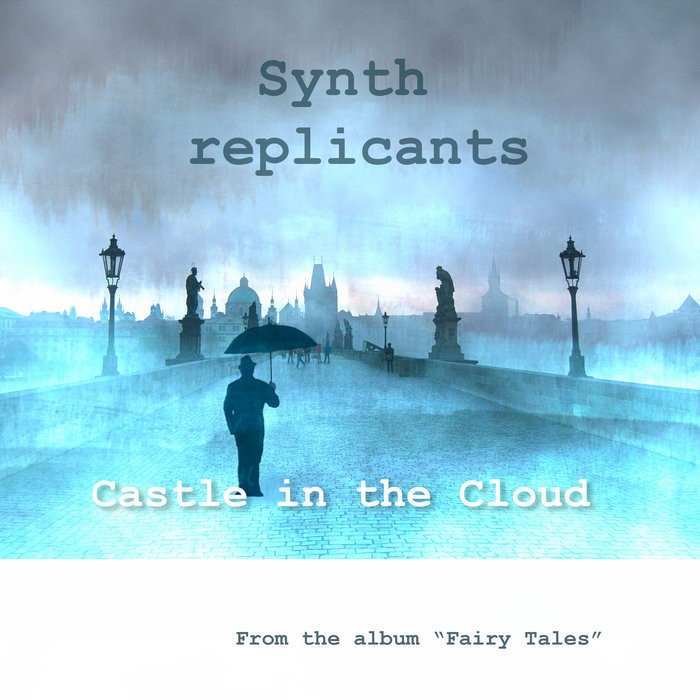 Castle in the Cloud (free single) | Synth replicants
