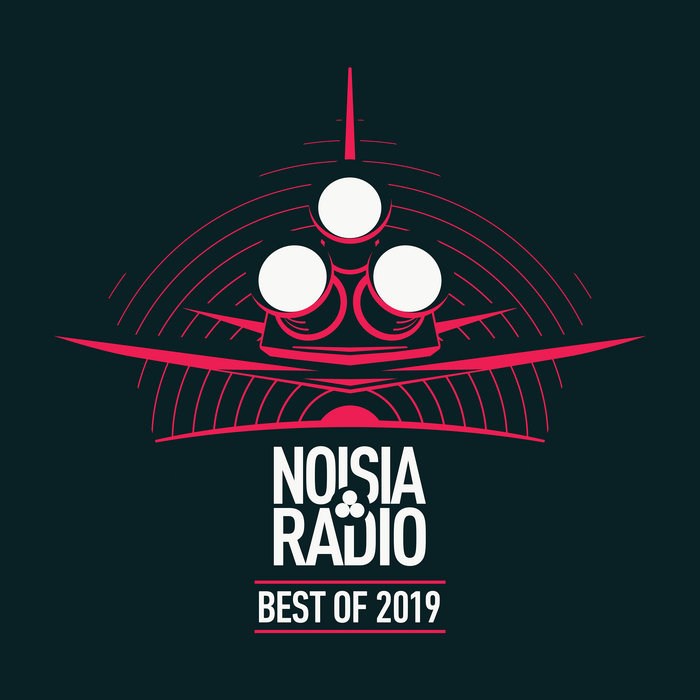 Noisia Radio Best Of 2019 | VISION