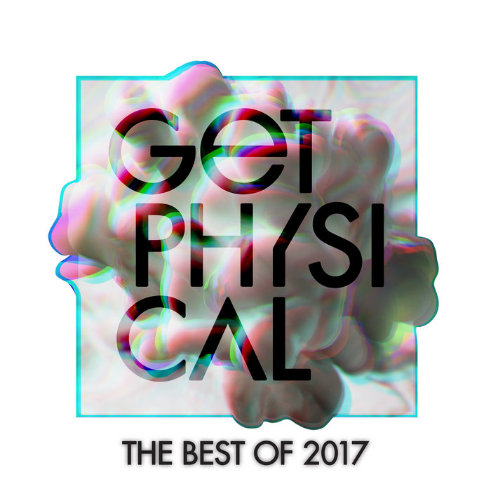 The Best Of Get Physical 2017 | Various Artists | Get Physical Music