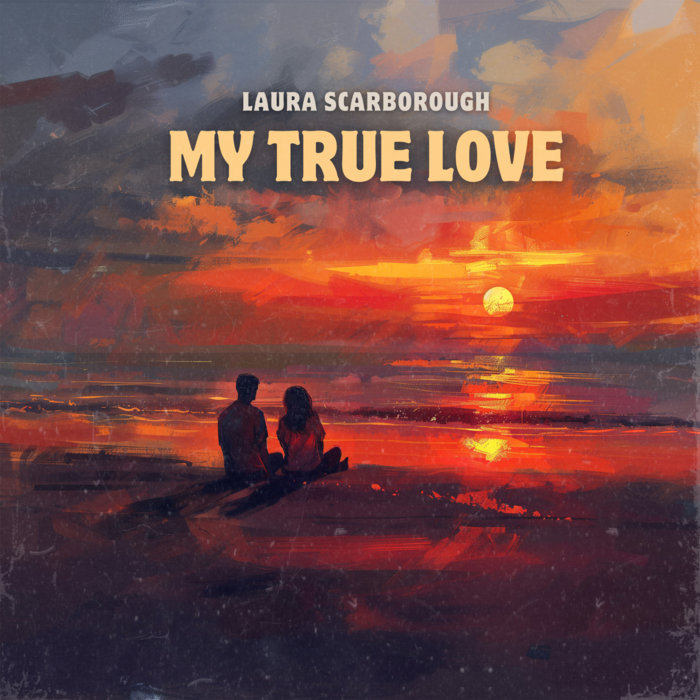 My True Love | Laura Scarborough