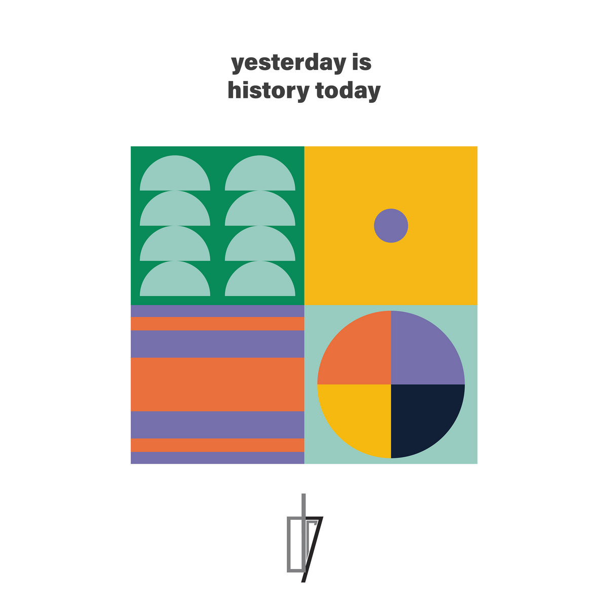 Yesterday is history today | dr7