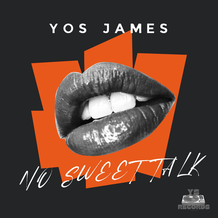 NO SWEET TALK | YOS JAMES