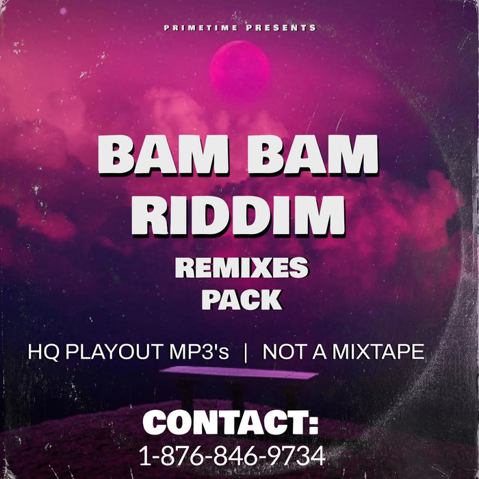 BAM BAM RIDDIM REMIX PACK VOL.1 | PRIMETIME MUSIQ