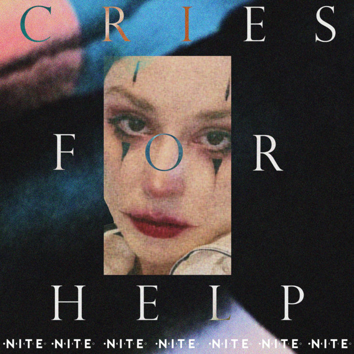 Cries For Help | Nite