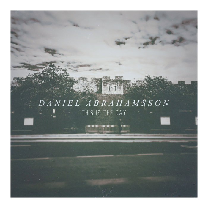 This Is The Day | Daniel Abrahamsson