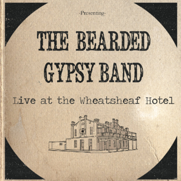 Live at the Wheatsheaf Hotel | Bearded Gypsy Band