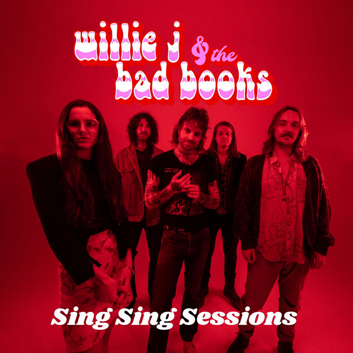 Sing Sing Sessions | Willie J & The Bad Books