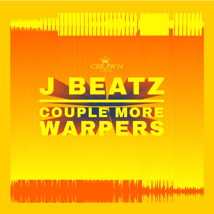 Couple More Warpers | J Beatz | Crown Jules