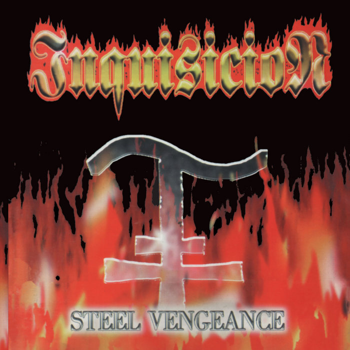 STEEL VENGEANCE | Inquisicion