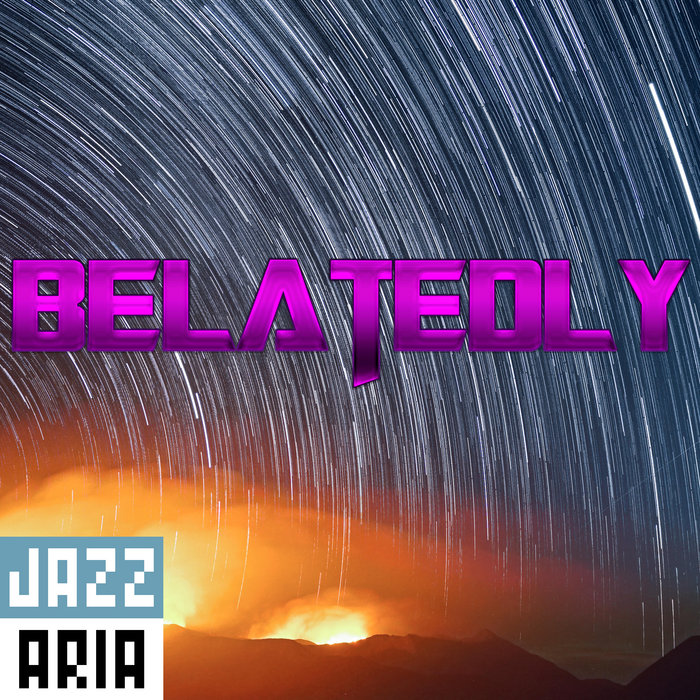 Belatedly | Jazzaria