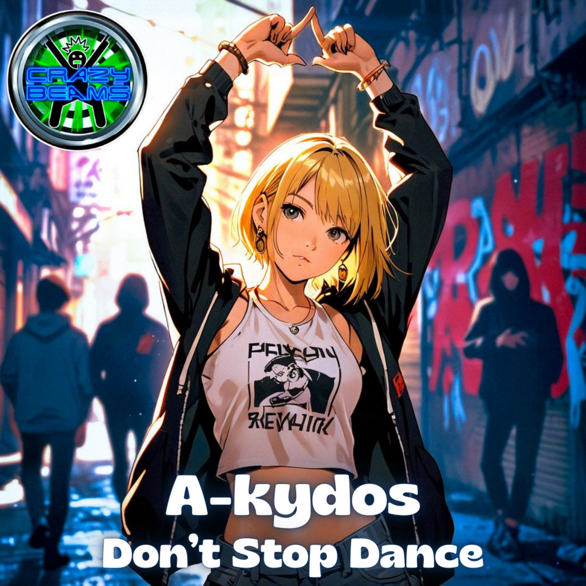 A-kydos - Don't Stop Dance | A-kydos | Crazy Beams