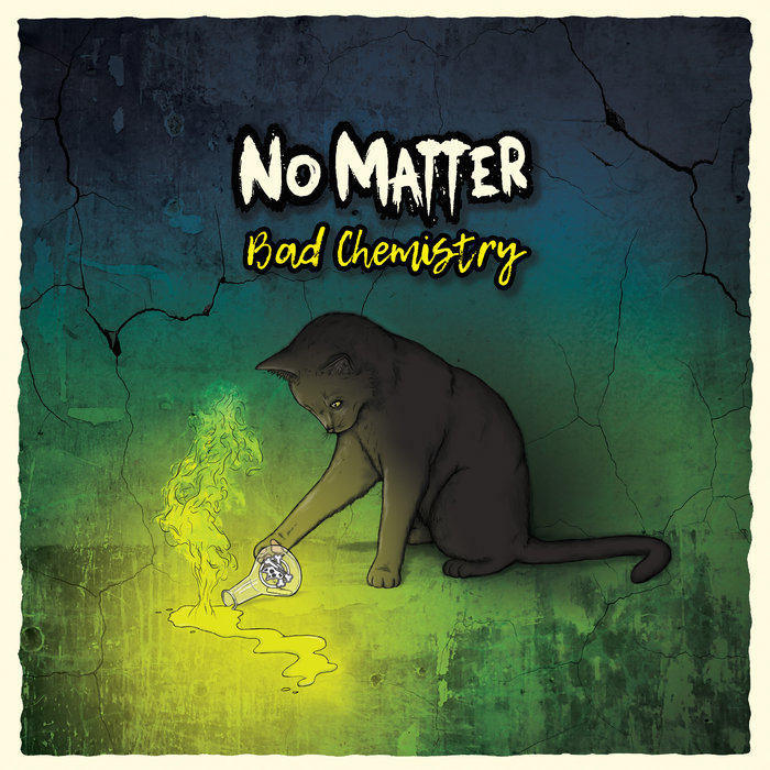 Bad Chemistry | No Matter