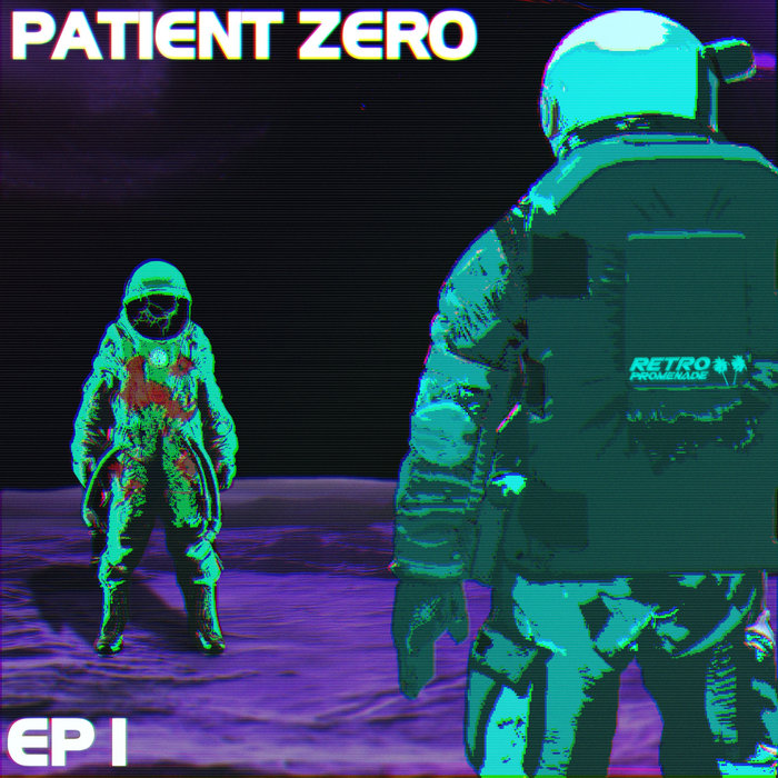 EP 1 | Patient Zero | Retro Promenade