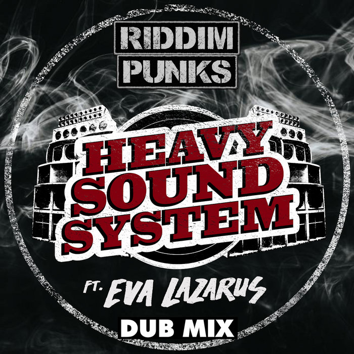 Heavy Sound System (Dub mix) | Riddim Punks ft Eva Lazarus | Riddim Punks