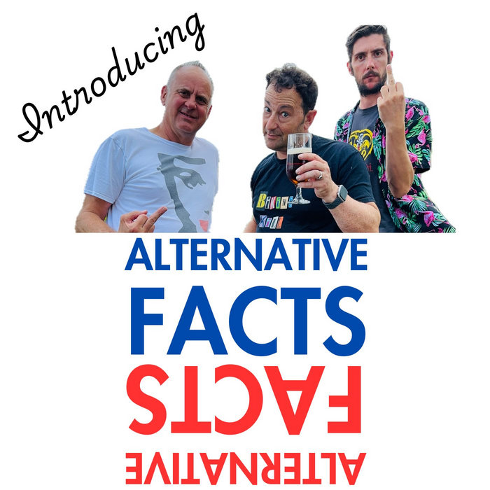 Introducing Alternative Facts | Alternative Facts