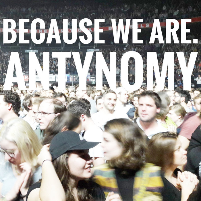 Because we are (Single) | Antynomy