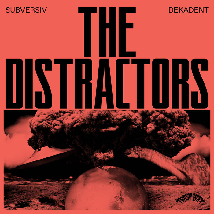 Subversiv Dekadent | The Distractors