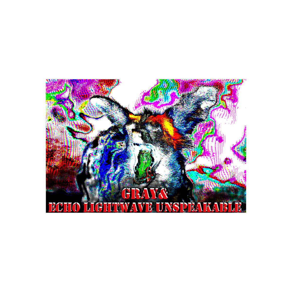 GRAY/Echo Lightwave Unspeakable | GRAY & Echo Lightwave Unspeakable ...