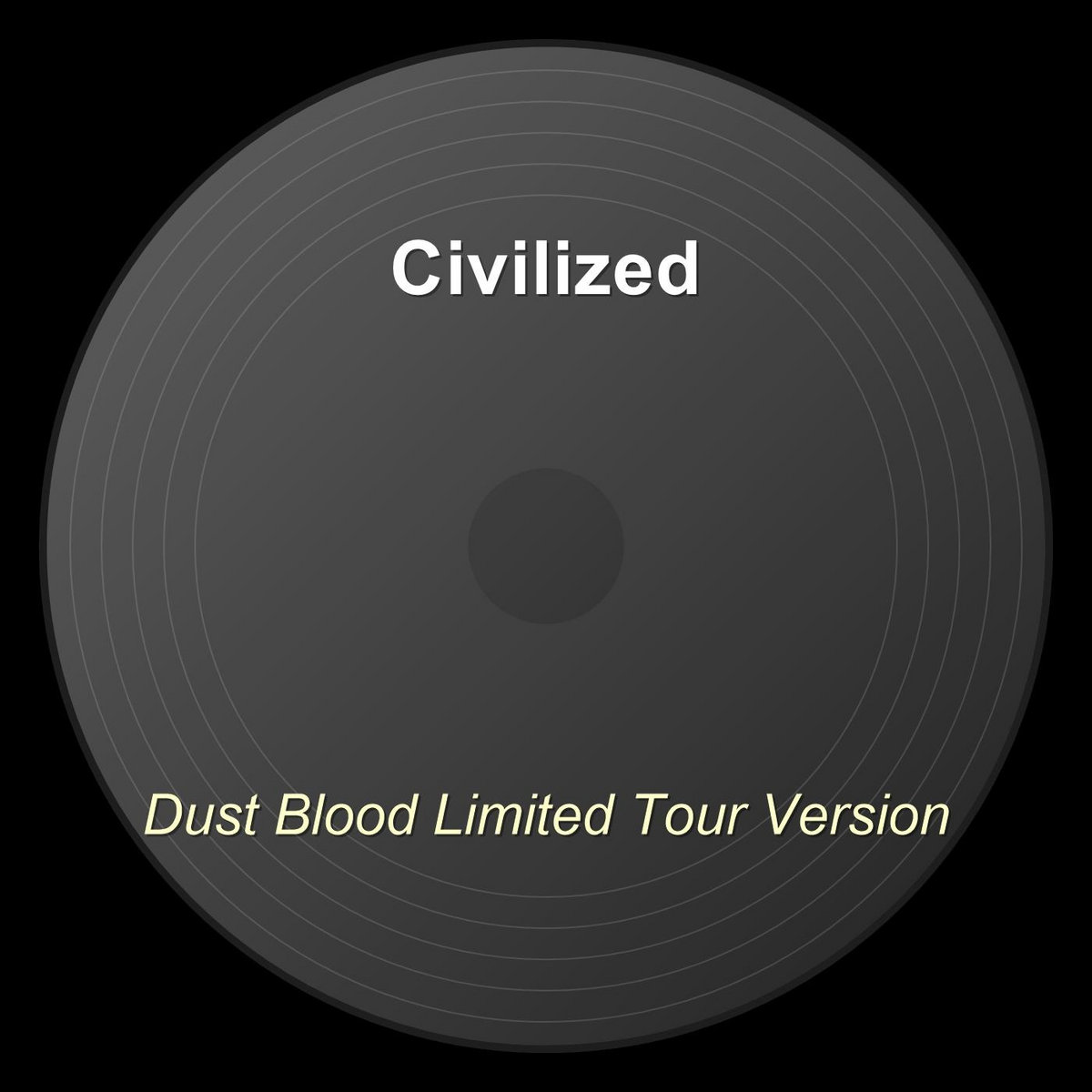 Dust Blood Limited Tour Version | Civilized (2)