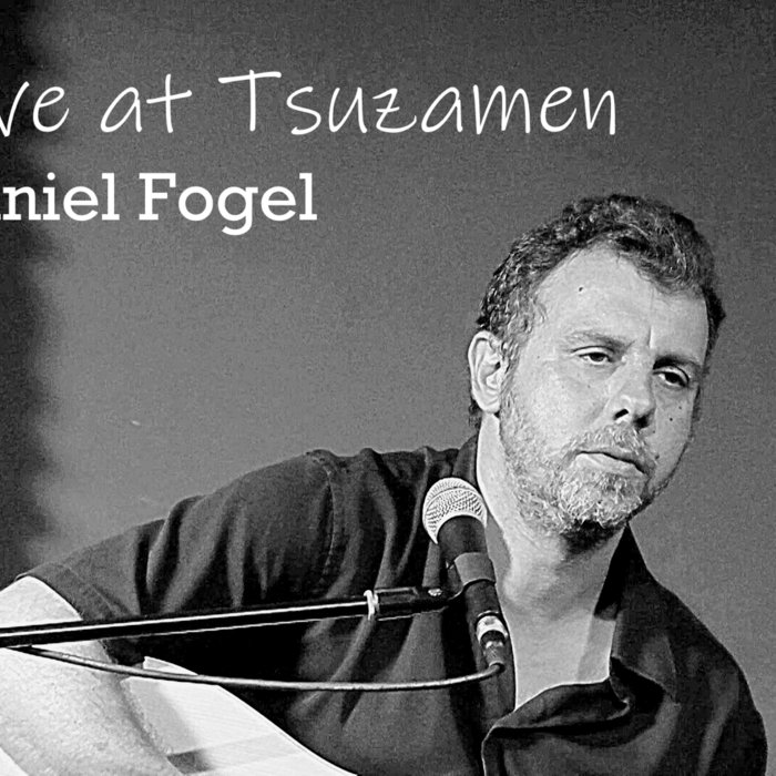 Live at Tsuzamen | Daniel Fogel