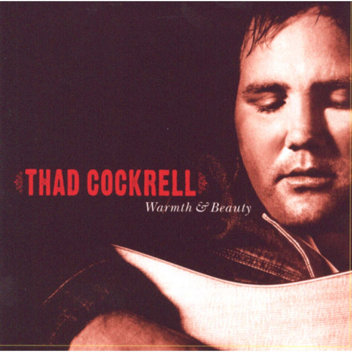 Warmth & Beauty | Thad Cockrell