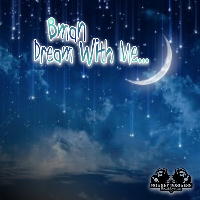 Dream With Me | Bman | Monkey Business