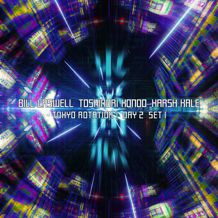 Tokyo Rotation 1 - Day 2 Set 1 | Bill Laswell, Toshinori Kondo, Karsh ...