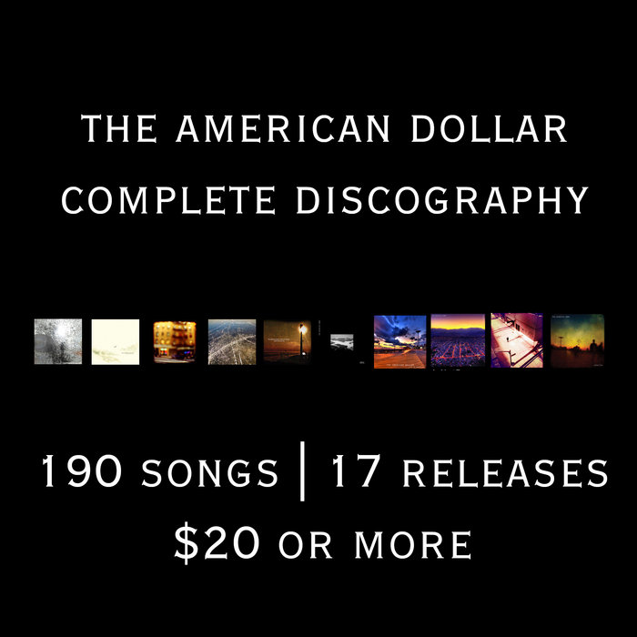 The American Dollar | Complete Discography | $20 or more | The American ...