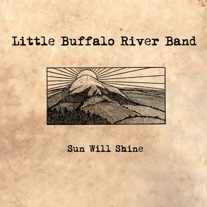 Sun Will Shine | Little Buffalo River Band