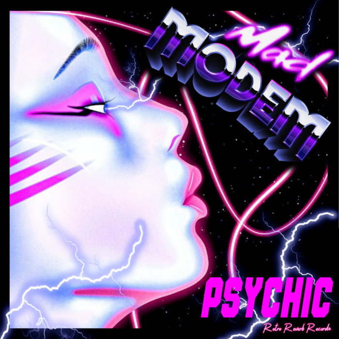 Psychic | Mad Modem | retroreverbrecords