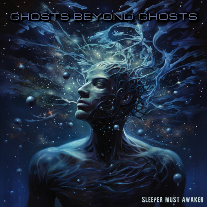 Sleeper Must Awaken | Ghosts Beyond Ghosts