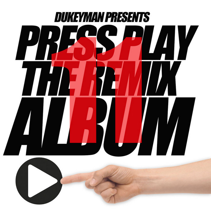 Press Play "The Remix Album" Pt.11 | Dukeyman