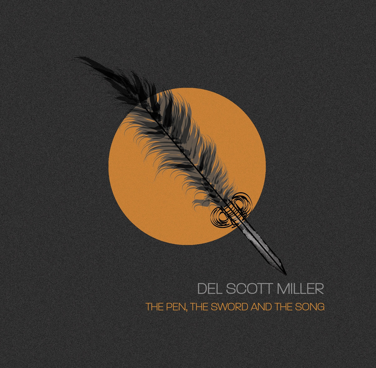 The Pen, The Sword and The Song | Del Scott Miller