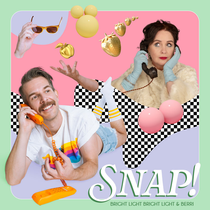 Snap! | Bright Light Bright Light, Berri | Bright Light Bright Light