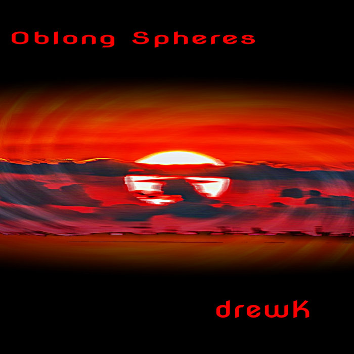 Oblong Spheres | drewK