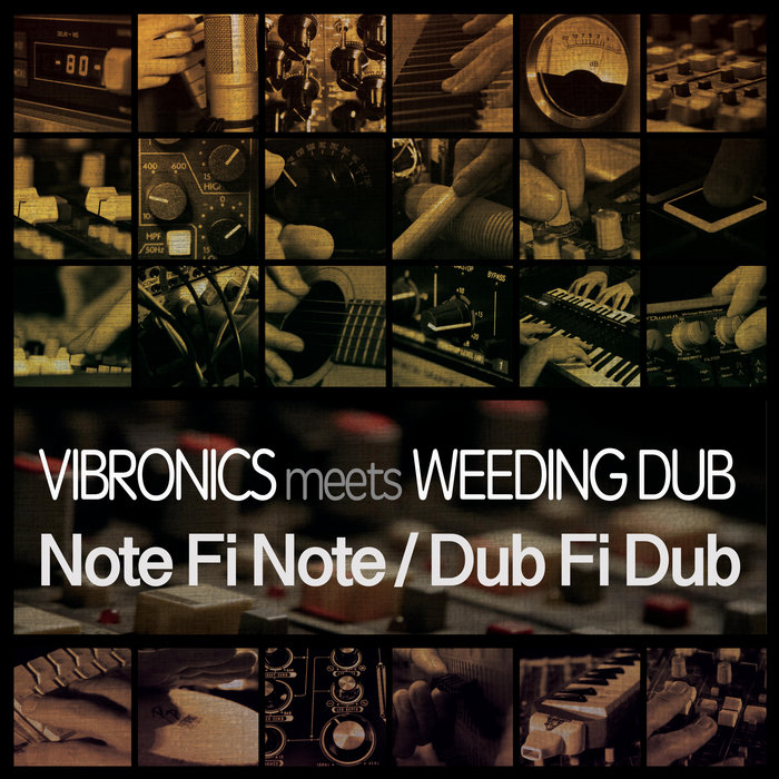 Note Fi Note / Dub Fi Dub | Vibronics meets Weeding Dub | Vibronics