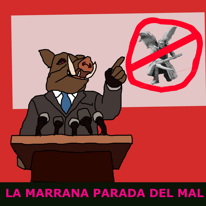 La Marrana Parada del Mal | J.M.P.F.