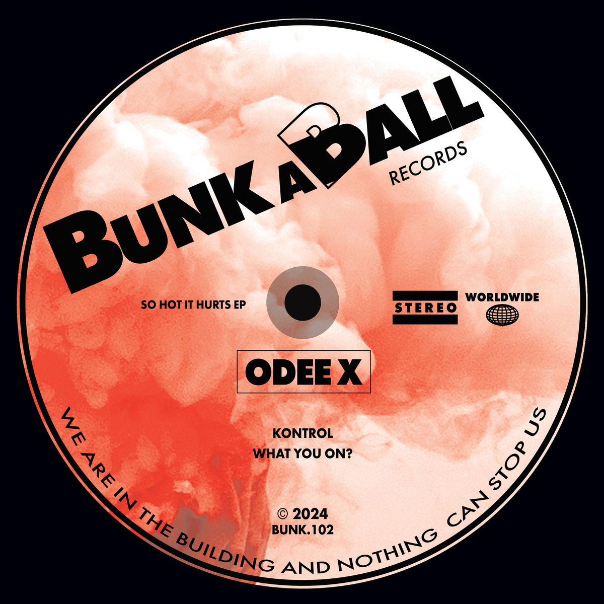 Odee X - So Hot It Hurts EP (BUNK102) | Odee X | Bunkaball
