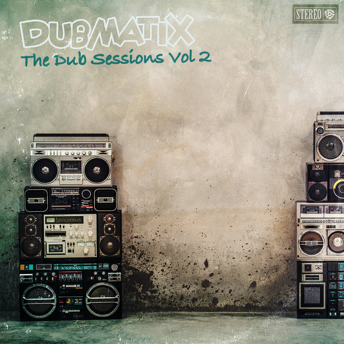 The Dub Sessions Vol 2 | Dubmatix