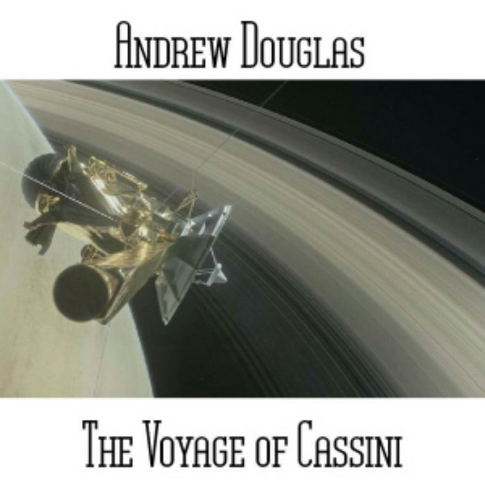 The Voyage of Cassini | Andrew Douglas | Andrew J Douglas