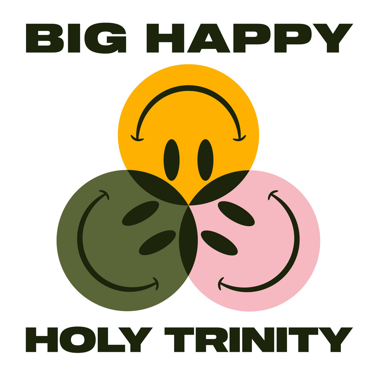 Holy Trinity | Big Happy