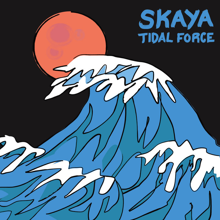 Tidal Force | Skaya