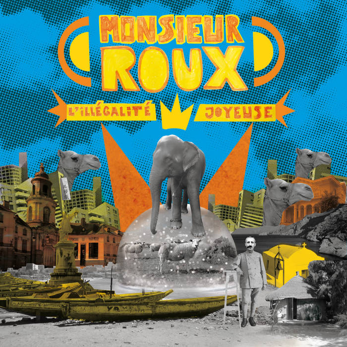 LP "L'illégalité joyeuse" | Monsieur Roux