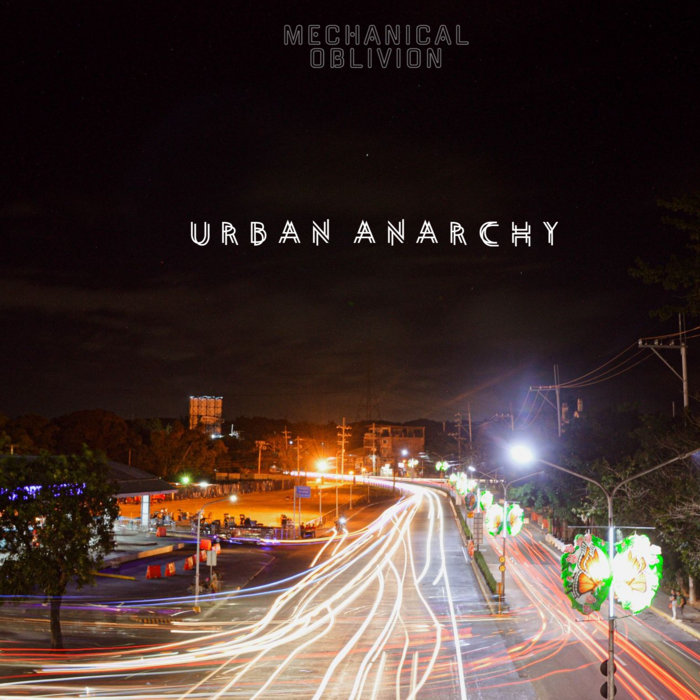 URBAN ANARCHY | Mechanical Oblivion